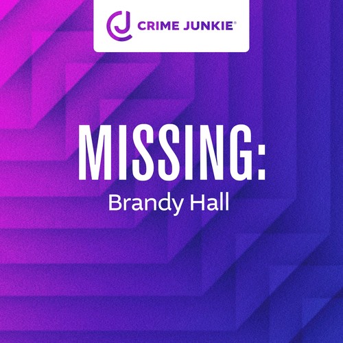 Crime Junkie Podcast MISSING: Brandy Hall | Now Playing on Pandora
