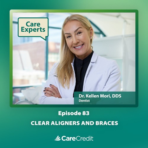 Care Experts with CareCredit Podcast - "Clear Aligners and Braces - Dr ...