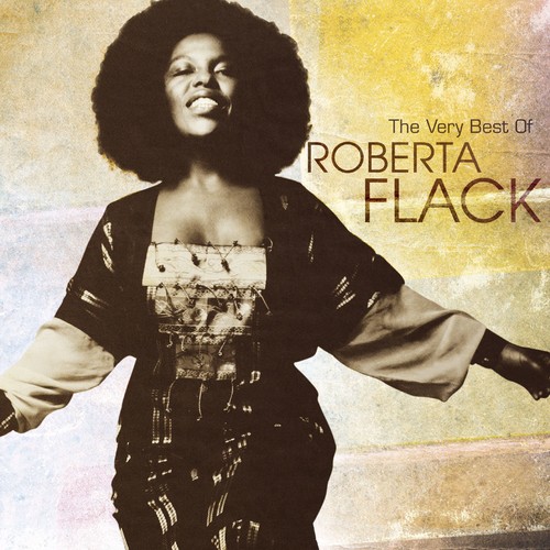 The Very Best of Roberta Flack by Roberta Flack - Pandora