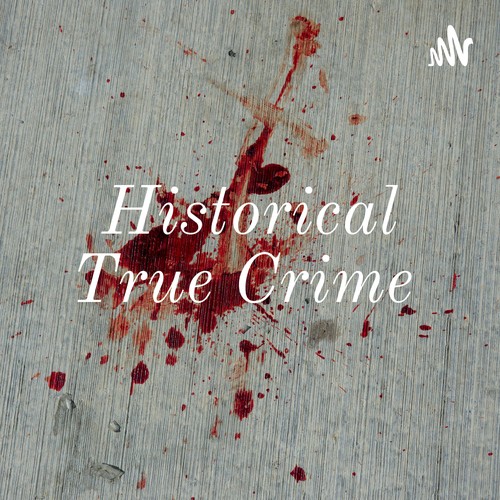 Historical True Crime Podcast In Search of Truth: The Gilchrist Murder ...