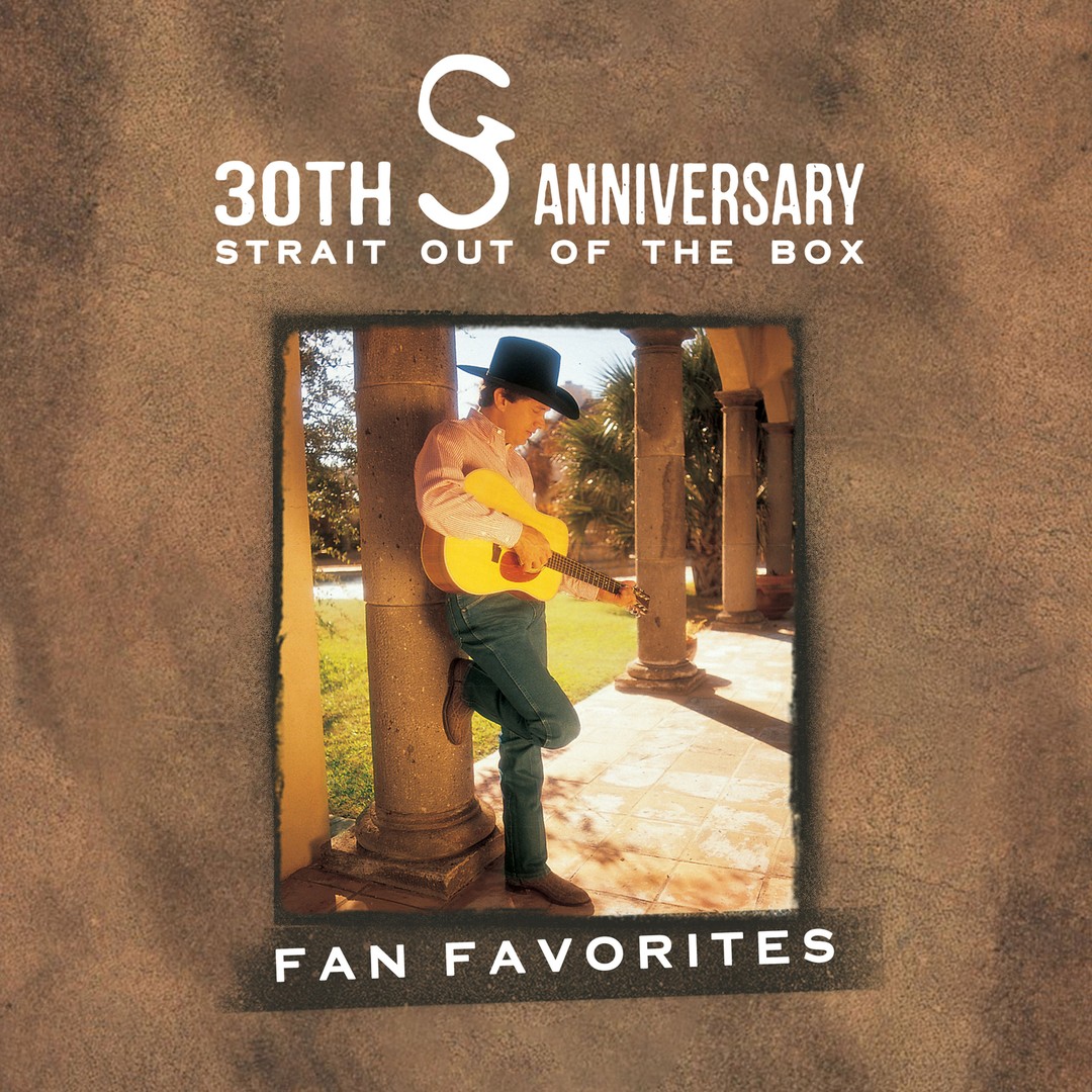 Strait Out Of The Box: Fan Favorites by George Strait - Pandora