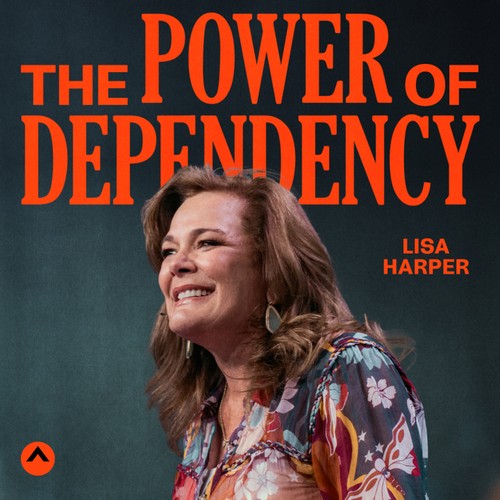 Elevation with Steven Furtick Podcast The Power Of Dependency (Lisa ...