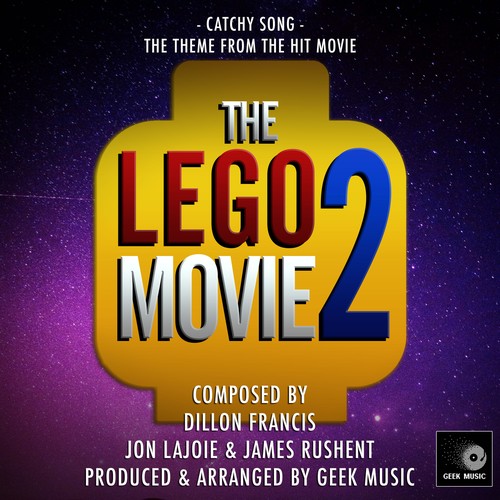The Lego Movie 2 - Catchy Song - Main Theme by Geek Music - Pandora