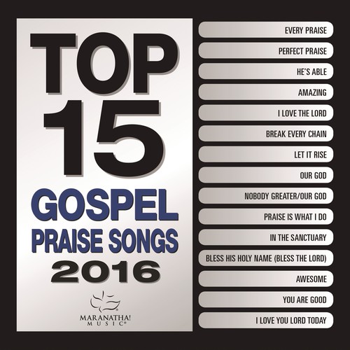 Top 15 Gospel Praise Songs 2016 by Maranatha! Gospel - Pandora