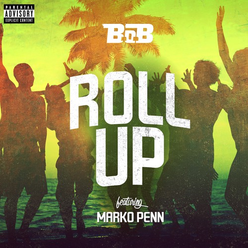 Roll Up (feat. Marko Penn) by B.o.B - Pandora