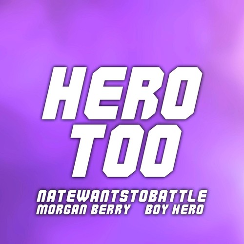 Hero Too (From "My Hero Academia") (feat. Boy Hero & Morgan Berry) by ...