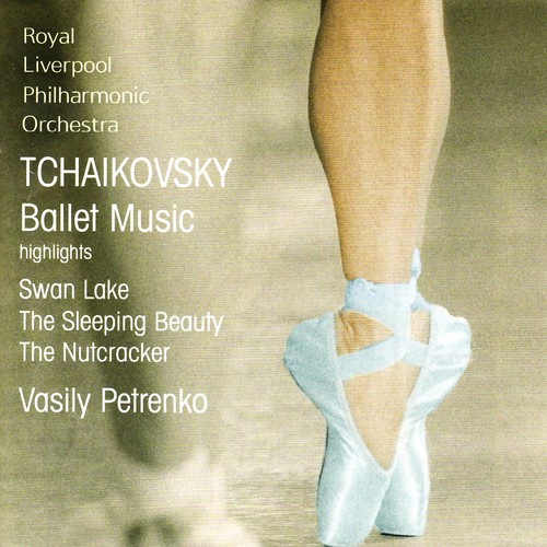 Tchaikovsky Ballet Music Highlights: Swan Lake • The Sleeping Beauty • The Nutcracker by Pyotr ...