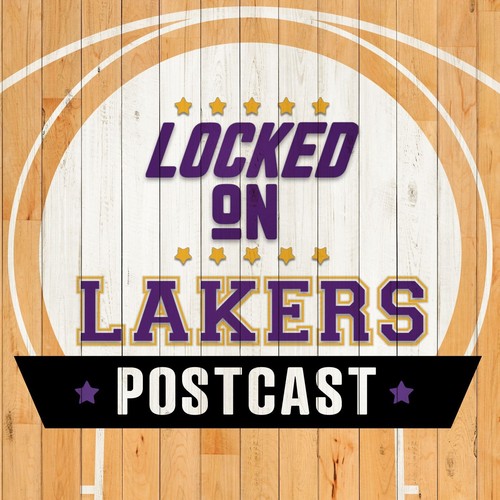 Locked On Lakers - Daily Podcast On The Los Angeles Lakers Podcast ...