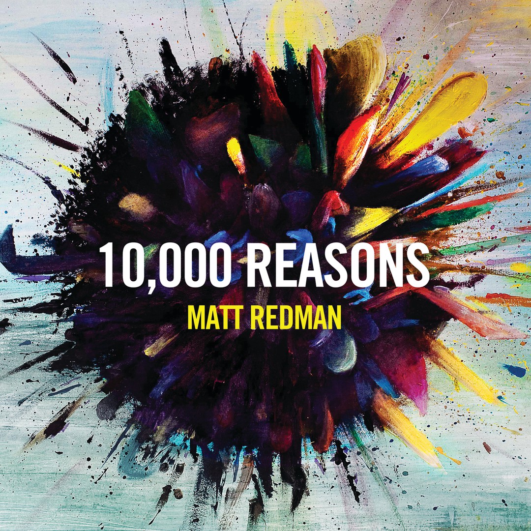 10,000 Reasons (Live) by Matt Redman - Pandora