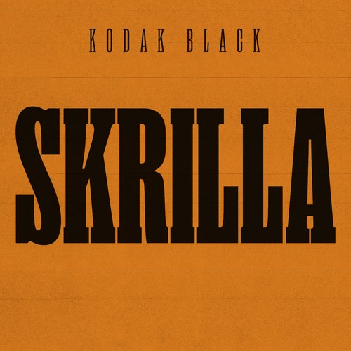 Skrilla by Kodak Black - Pandora