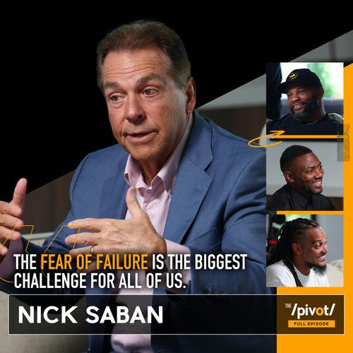 Pivot Podcast Podcast Nick Saban: Becoming a Hall of Fame Coach, state ...