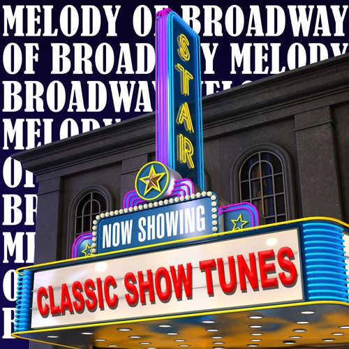 Melody of Broadway - Classic Show Tunes by Various Artists - Pandora