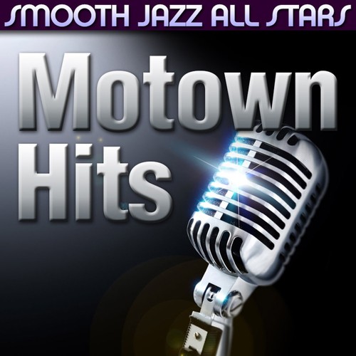 Motown Classics by Smooth Jazz All Stars - Pandora