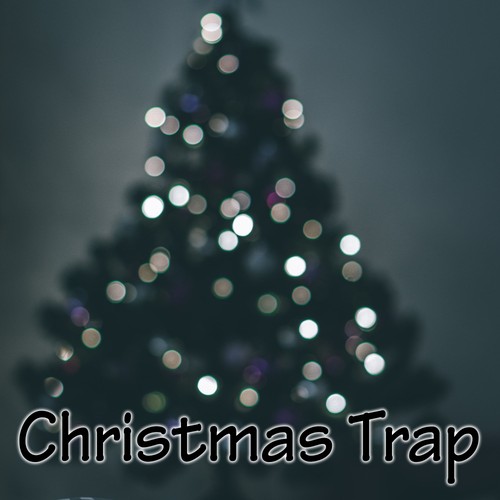 Christmas Trap by Various Artists - Pandora