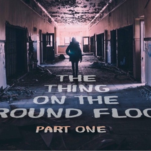 Campfire Radio Theater Podcast The Thing on the Ground Floor Part One ...