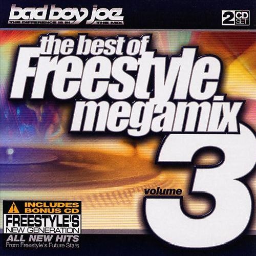 The Best Of Freestyle Megamix Volume 3: Bad Boy Joe by Various Artists ...