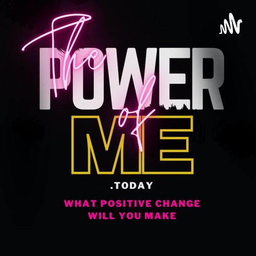 The Power of Me Today (formerly Inspire and Tire) Podcast | Pandora