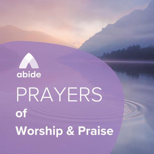Christian Prayer Meditations Podcast - "Prayers of Worship & Praise ...