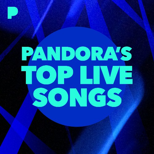 Pandora’s Top Live Songs Music - Listen to Pandora’s Top Live Songs ...