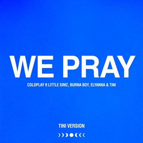 WE PRAY (TINI Version) by Coldplay, Little Simz, Burna Boy, Elyanna ...