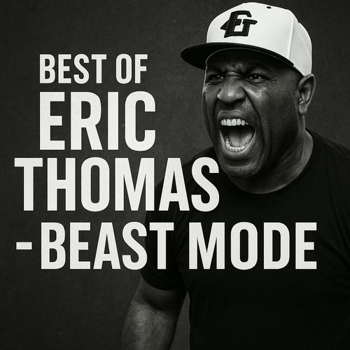 Motivational Speech Podcast BEST OF ERIC THOMAS - BEAST MODE | Best ...