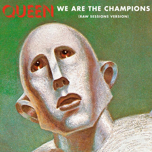 We Are The Champions (Raw Sessions Version) by Queen - Pandora