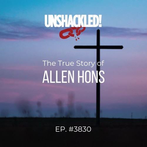 UNSHACKLED! Audio Dramas Podcast 3830 Allen Hons | Now Playing on Pandora