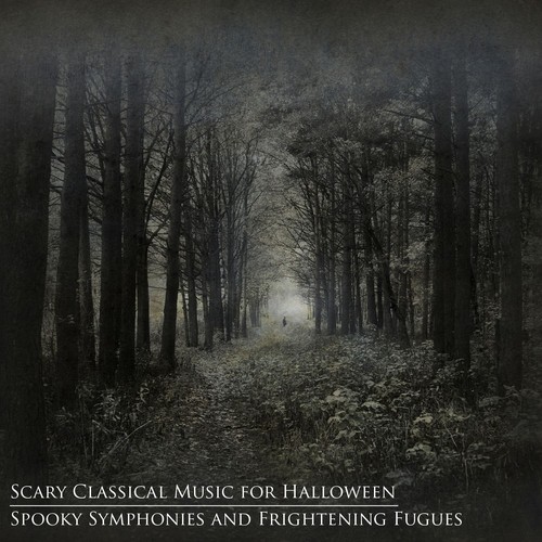 Scary Classical Music for Halloween: Spooky Symphonies and Frightening ...