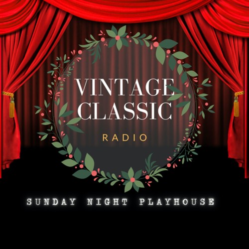 Vintage Classic Radio Podcast - "Sunday Night Playhouse - Triple Bill ...