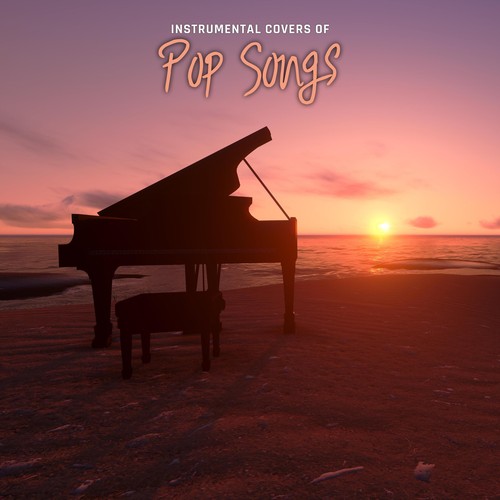 Instrumental Covers of Pop Songs by Various Artists - Pandora