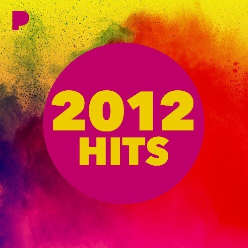 2012: Hits Music - Listen to 2012: Hits - Free on Pandora Internet Radio