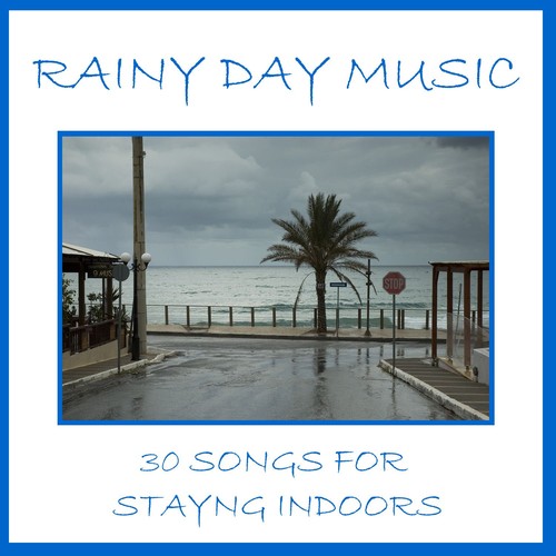 Rainy Day Music: 30 Songs for Staying Indoors by Pianissimo Brothers ...
