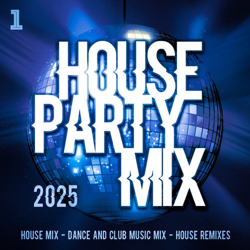 House Party Mix 2025 - House Mix - Dance and Club Music Mix - House ...