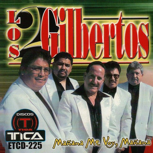 Manana Me voy,Manana by Los 2 Gilbertos - Pandora