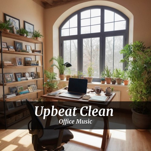 Upbeat Clean Office Music on Pandora | Radio, Songs & Lyrics