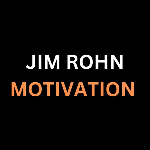 Jim Rohn Motivation Podcast Learn to Work Harder on Yourself Than on ...