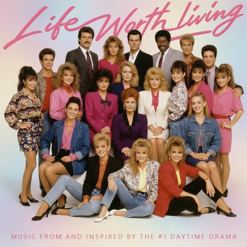 Life Worth Living (Music from and Inspired by the #1 Daytime Drama) by ...