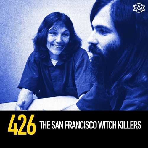 "426 - The San Francisco Witch Killers" Episode Description - Timesuck ...