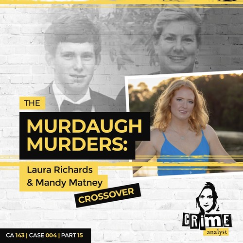 Crime Analyst Podcast - "Ep 143: The Murdaugh Murders: Cross Over with ...