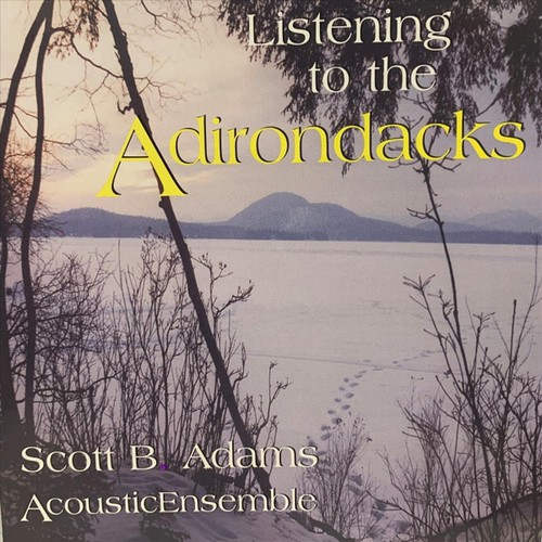 Listening to the Adirondacks by Scott B Adams Acoustic Ensemble - Pandora