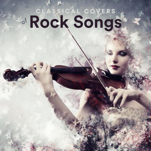 Classical Covers of Rock Songs by Max Arnald, Zack Rupert, Paula Kiete ...