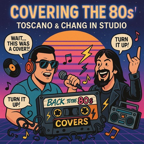 Back to the 80s Radio Podcast The Best 80s Covers & Comedy: Toscano ...