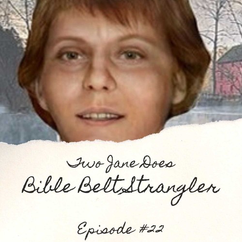 Two Jane Does Podcast - "Bible Belt Strangler" | Pandora