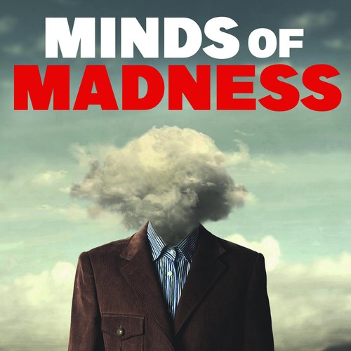 The Minds of Madness - True Crime Stories Podcast - "Episode 170 ...