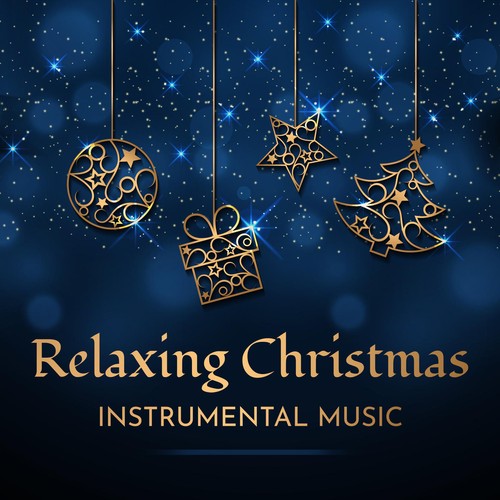 Relaxing Christmas Instrumental Music by Various Artists - Pandora