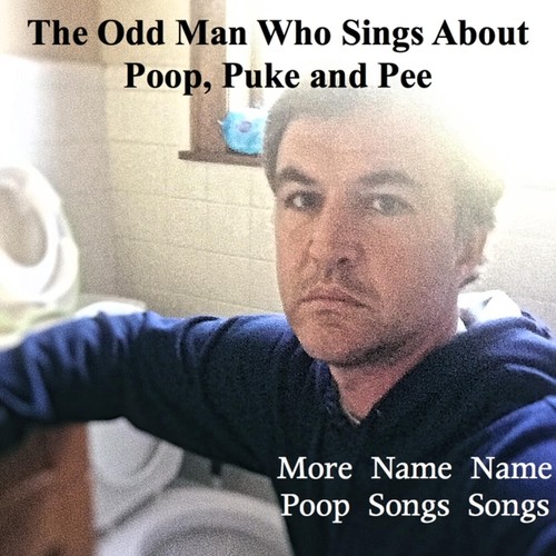 The Smelly Butt Poop Song by The Odd Man Who Sings About Poop, Puke ...