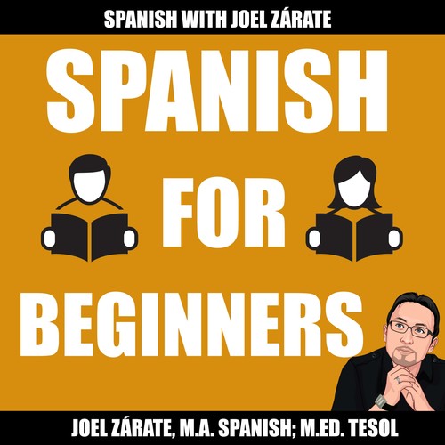 Learn Spanish: Spanish for Beginners Podcast Podcast Unit 7 Module 3 ...