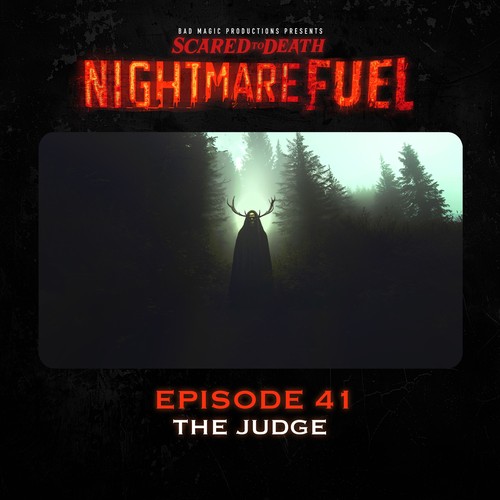 Scared To Death Podcast Nightmare Fuel #41: The Judge | Now Playing on ...