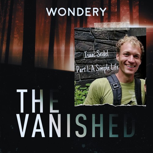 The Vanished Podcast Podcast Isaac Seidel Part 1: A Simple Life | Now ...
