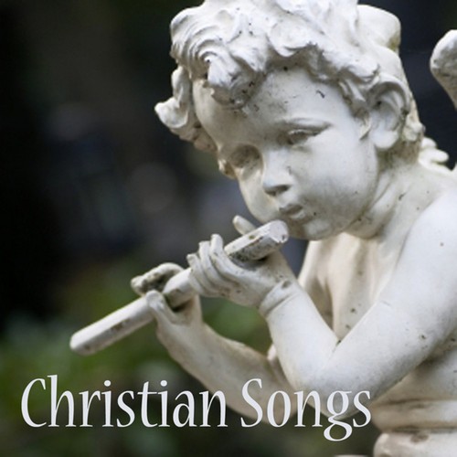 Christian Songs by Christian Songs - Pandora